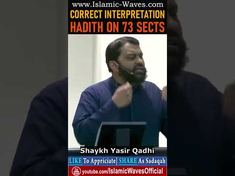 Correct Interpretation On Hadith Regarding 73 Sects In Islam By Shaykh Dr Yasir Qadhi