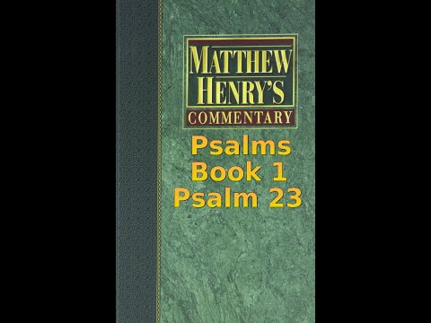 Matthew Henry's Commentary on the Whole Bible. Audio produced by Irv Risch. Psalm, Psalm 23