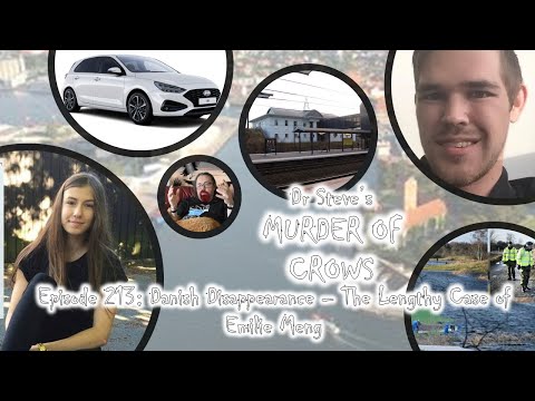 Murder of Crows Episode 213: Danish Disappearance - The Lengthy Case of Emilie Meng