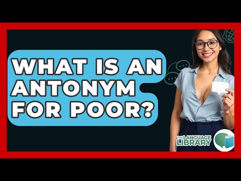 What Is An Antonym For Poor? - The Language Library