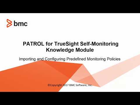 PATROL for TrueSight Self-Monitoring: Importing and Configuring Predefined Monitoring Policies