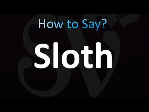 How to Pronounce Sloth (correctly!)