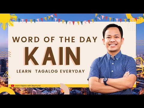 Kain - Eat || TAGALOG WORD OF THE DAY