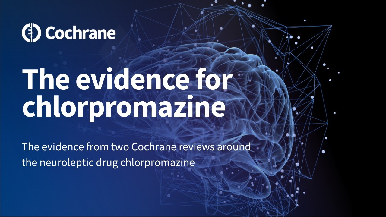 The evidence for chlorpromazine