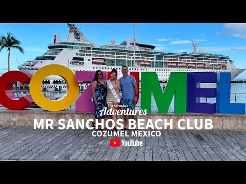 Mr Sanchos Beach Club | Cozumel | Would it be WORTH the $$$?