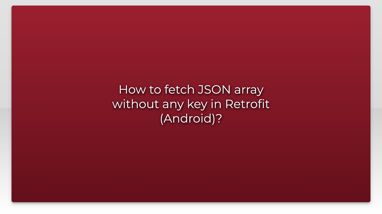 How to fetch JSON array without any key in Retrofit (Android)?
