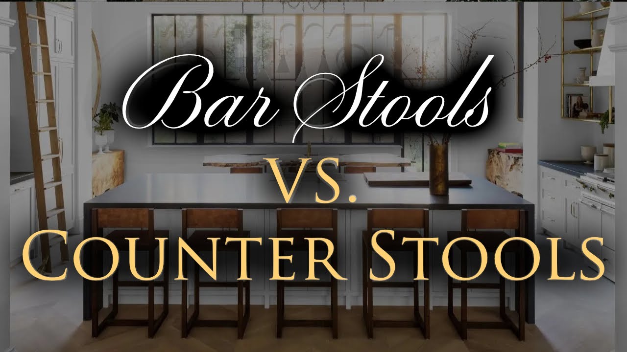 BAR STOOLS VS COUNTER STOOLS | How to Pick the Perfect Stools for your Kitchen