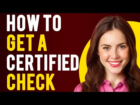 How To Get a Certified Check (What Is a Certified Check?)