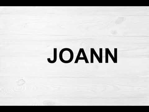 How To Pronounce Joann