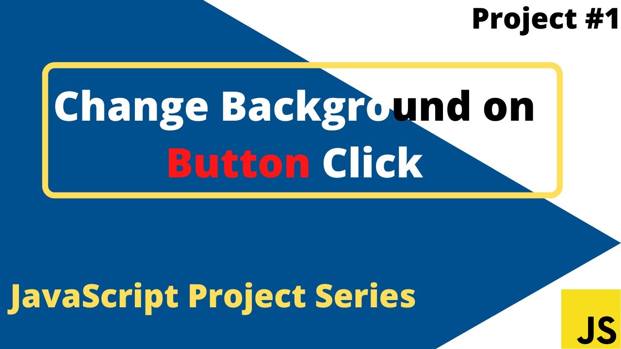 Change Background Color On Button Click | HTML CSS and Javascript | Project #1 |