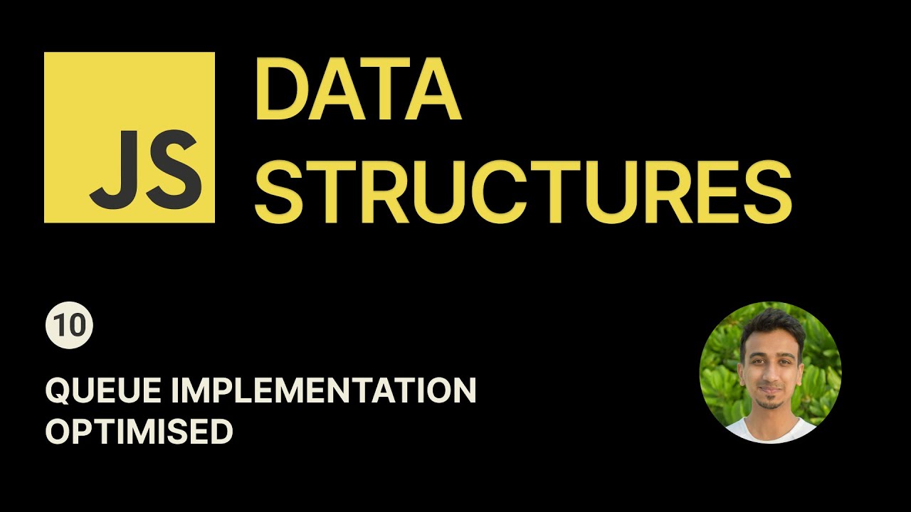 JavaScript Data Structures - 10 - Queue Implementation Optimised