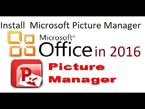 Microsoft Office Picture Manager How to Install & Use of Office 2010 2016 in Windows 10,8 1