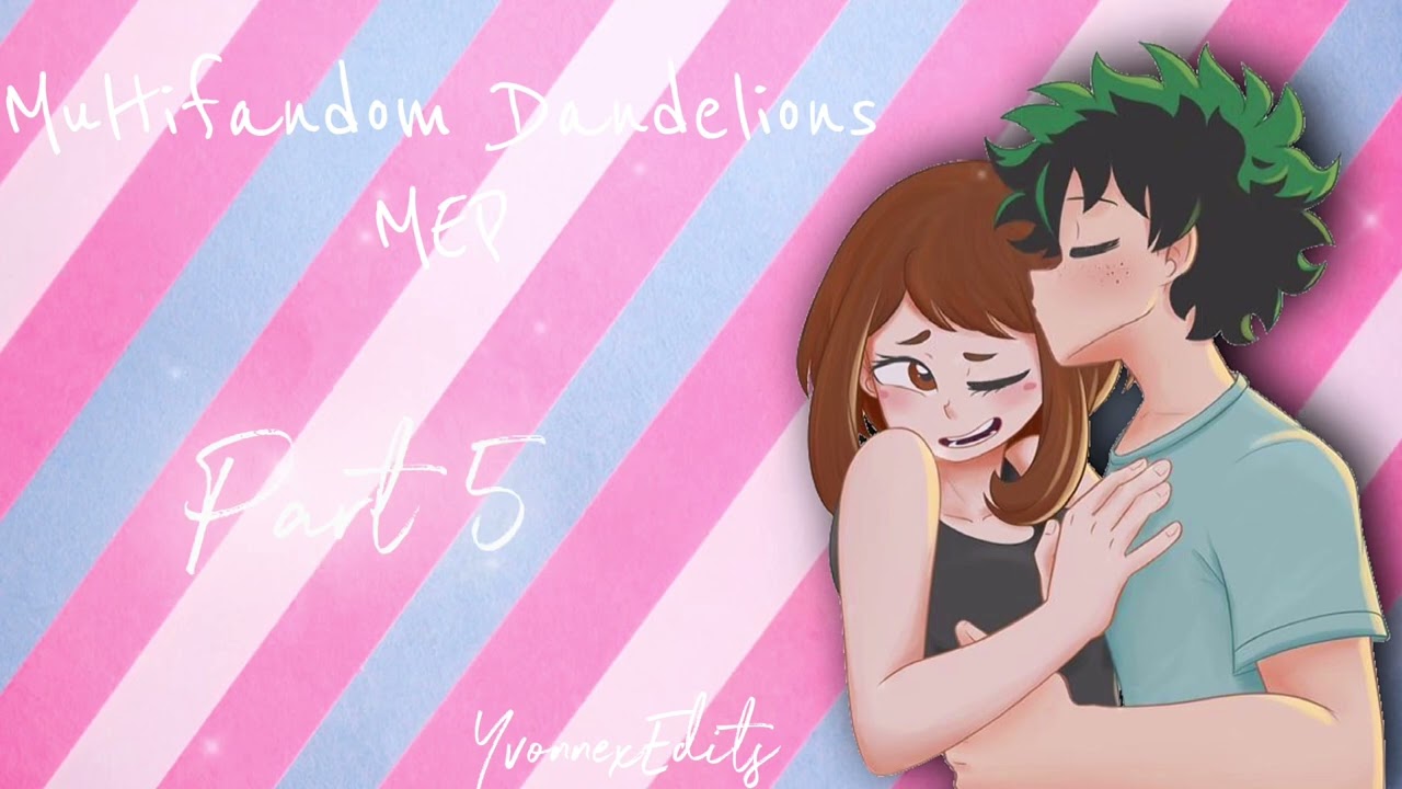 Multifandom - Dandelions MEP [OPEN!] (RD!)