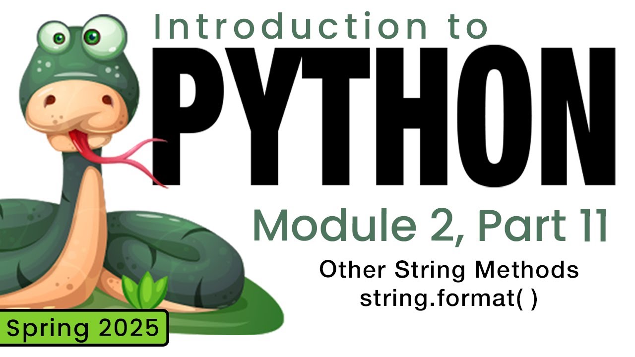 Python (Spring 2025) Module 2-11: Other String Methods - string.format( )