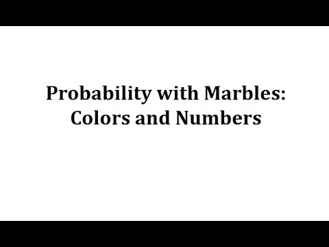 Probability Using 3 Colored and Numbered Marbles | Math Help from Arithmetic through Calculus ...