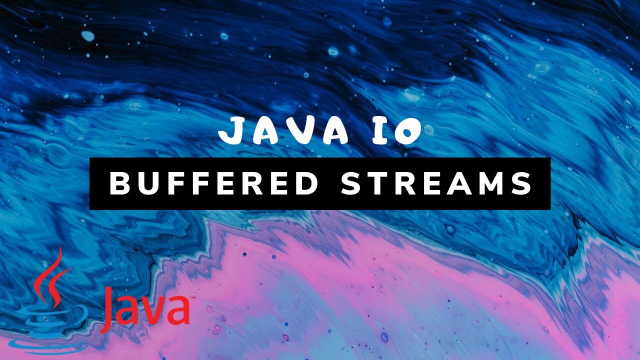 Java IO - Buffered Streams (BufferedInputStream & BufferedOutputStream) [#6]