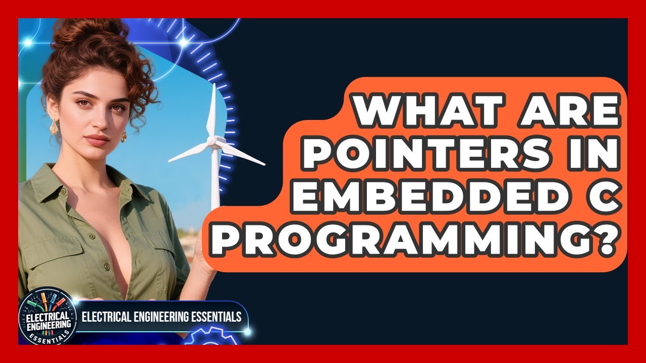 What Are Pointers In Embedded C Programming? - Electrical Engineering Essentials