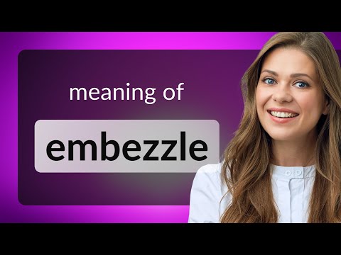 Unraveling the Mystery of "Embezzle" in English