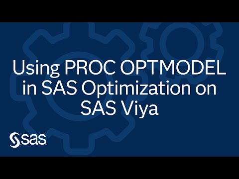 SAS Optimization on SAS Viya Using PROC OPTMODEL