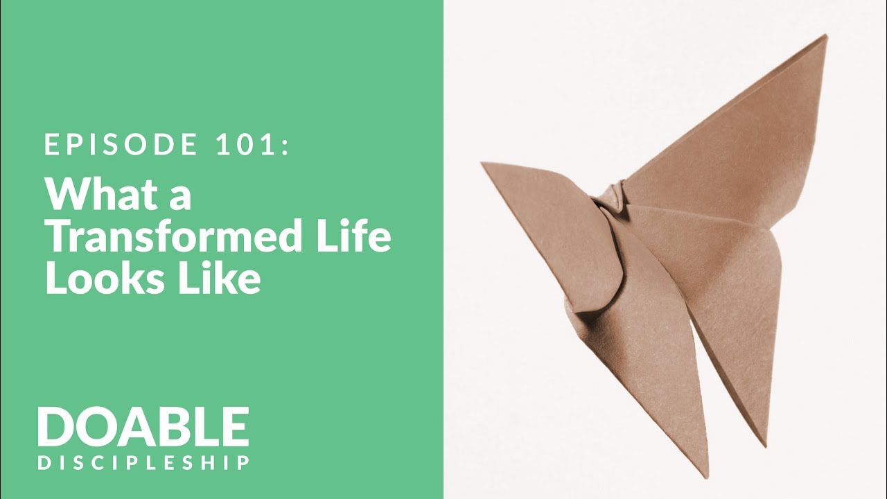 Saddleback Church: Doable Discipleship: E101 What a Transformed Life ...