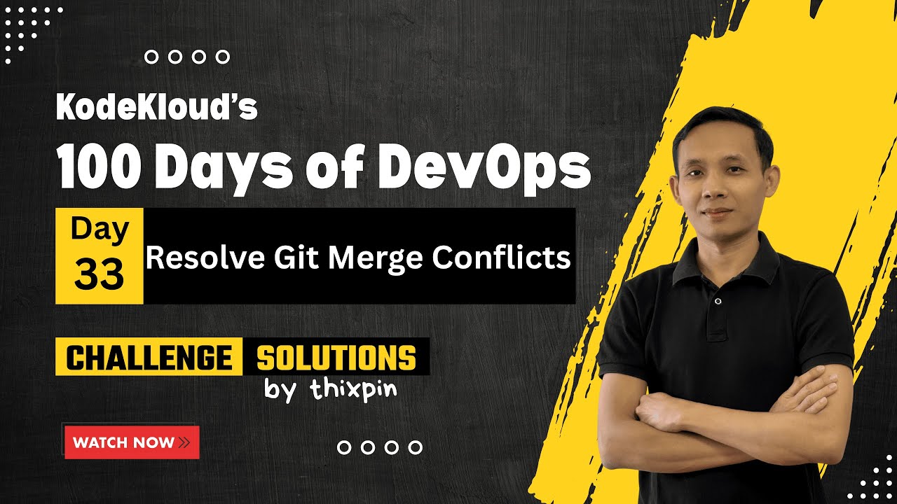 Day 33: Resolve Git Merge Conflicts | 100 Days of DevOps