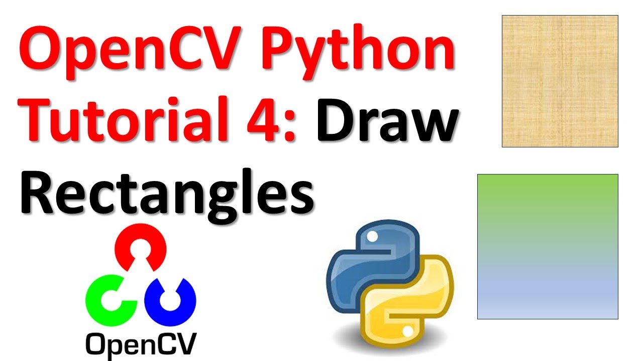 OpenCV Python Tutorial 4: Draw Rectangles
