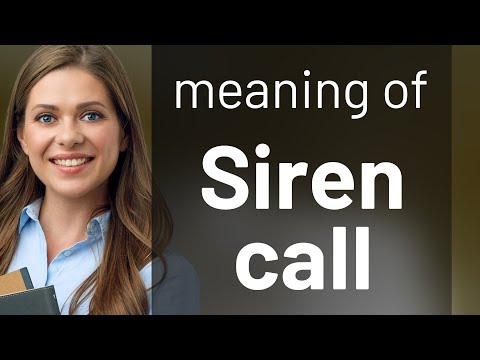 The Lure of the Siren Call: Unveiling Its Meaning