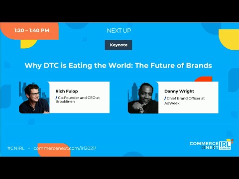 CN IRL 2021 Keynote: Why DTC is Eating the World The Future of Brands