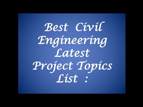 Best Civil Engineering Latest Project Topics List / Engineering Projects / B. E Final Year Projects