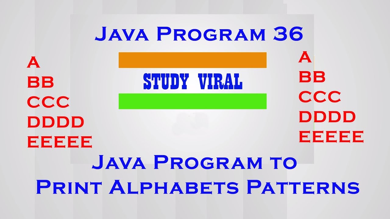 Java Program 36 - Java Program to Print Alphabet Patterns - Study Viral