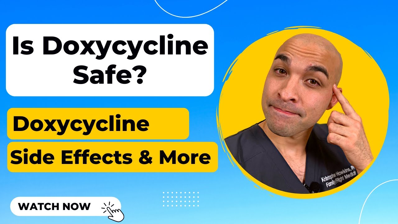 Is Doxycycline Safe? Doxycycline side effects & 
