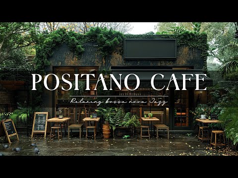 ☕ Positano Jazz Piano Ambience - Happy Weekday Vibes & Italian Bossa Nova for Work, Study, and Relax