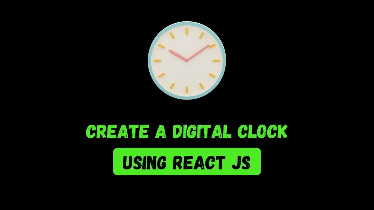 Create A Digital Clock With React