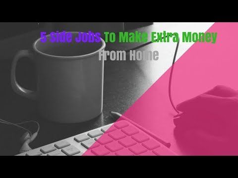5 Side Jobs To Make Extra Money From Home