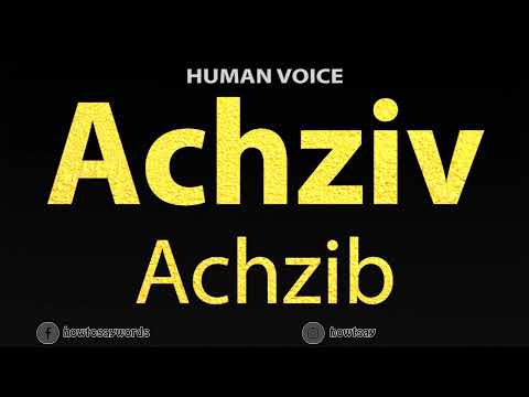 How To Pronounce Achziv - Achzib