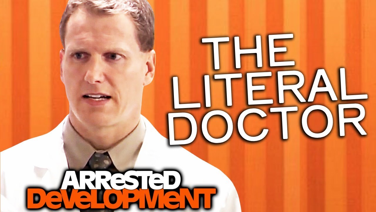 A Very Literal Doctor - Arrested Development