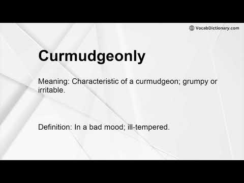 Curmudgeonly Meaning