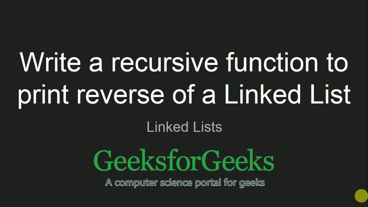 Write a recursive function to print reverse of a Linked List | GeeksforGeeks