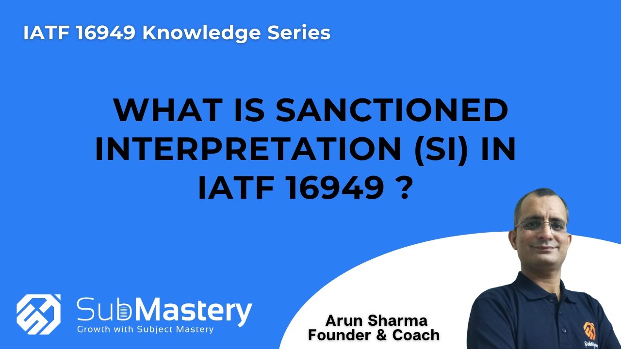 What is Sanctioned Interpretation (SI) in IATF 16949:2016 ? | SubMastery