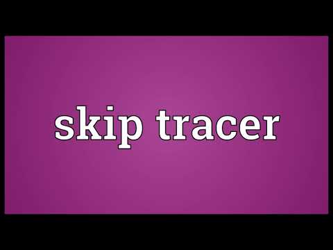 Skip tracer Meaning