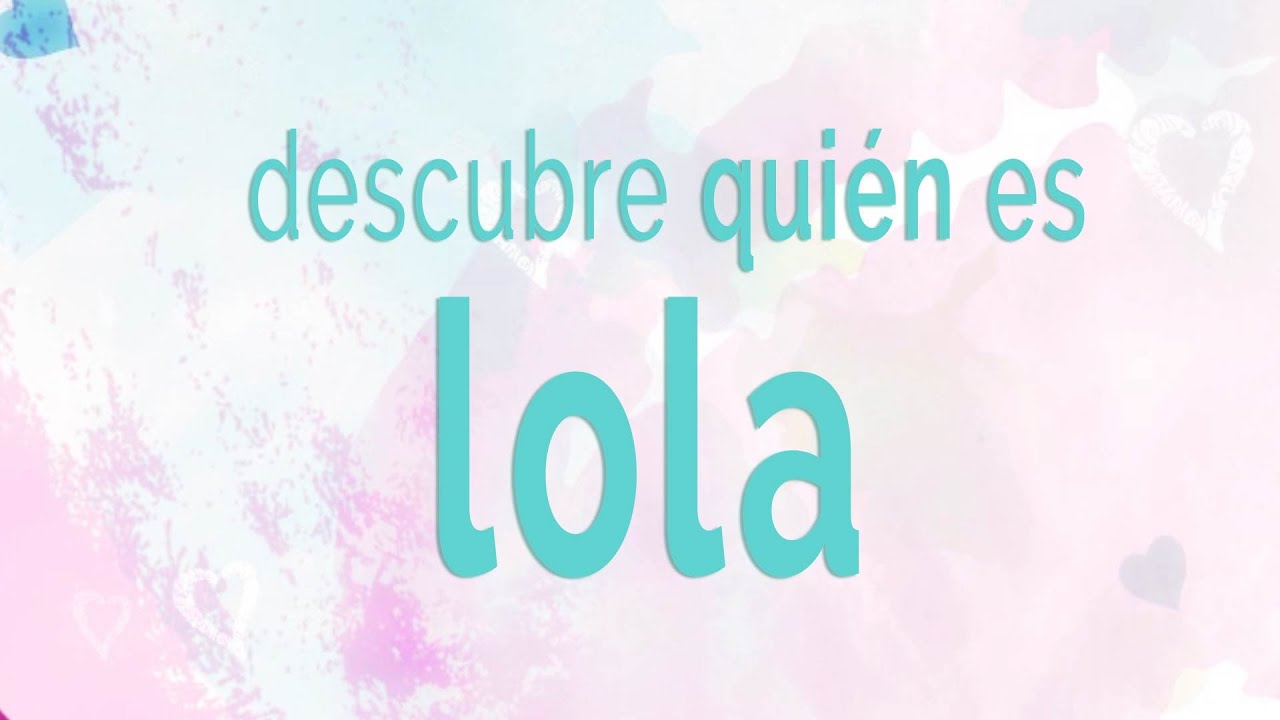¡Te decimos quién es Lola! I Me lo dijo Lola