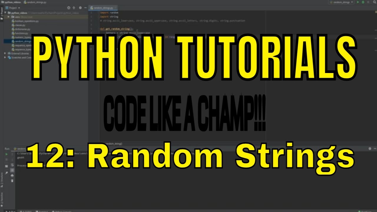 PYTHON TUTORIALS [12] RANDOM STRINGS (Like a Champ!)