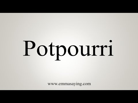 How To Say Potpourri
