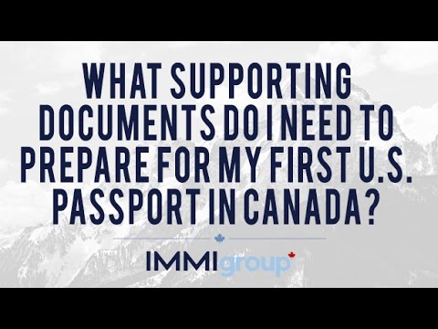What supporting documents do I need to prepare for my first U S  Passport in Canada?