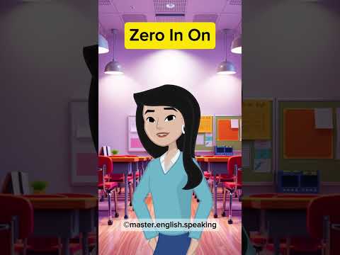 Master the Phrasal Verb ‘Zero In On’ | Advanced English Expressions #ZeroInOn #phrasalverbs