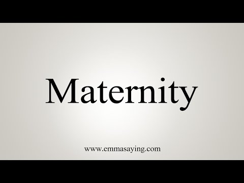 How To Say Maternity