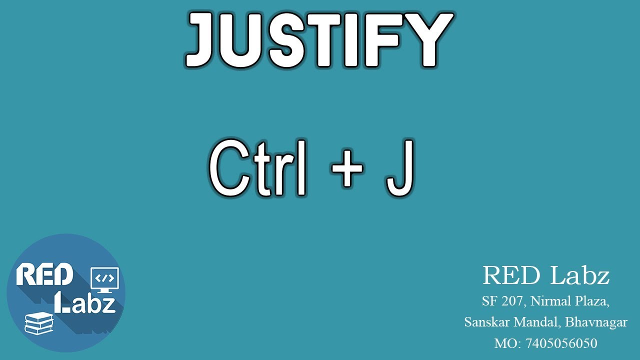 Justify = Ctrl + J