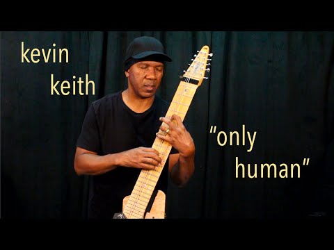 Kevin Keith - “Only Human"