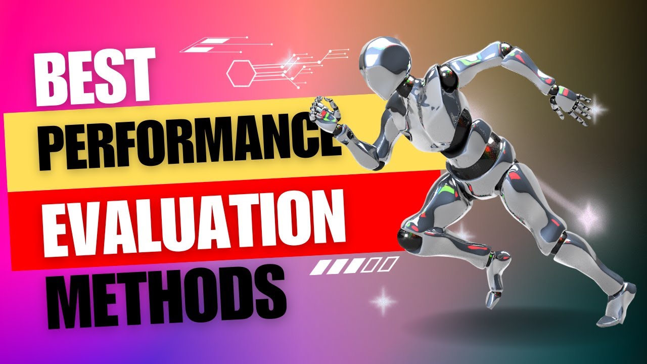 15 Types of Performance Evaluation Choosing the Right Method for Success
