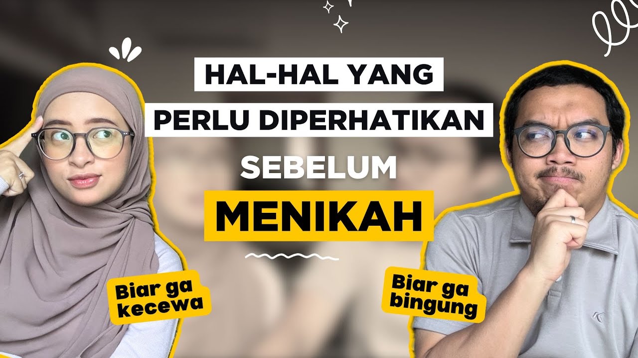 HAL-HAL YANG PERLU DIPERHATIKAN SEBELUM MENIKAH - MAUCERITA